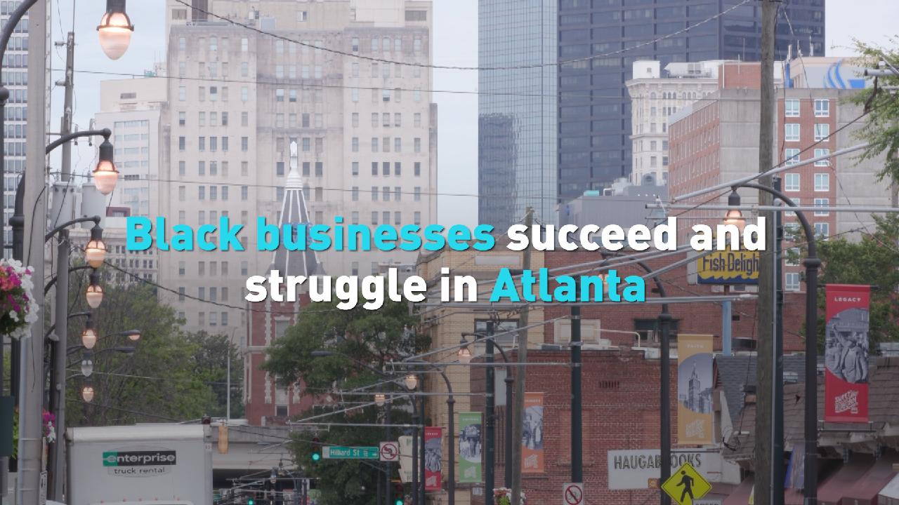 Black businesses succeed and struggle in Atlanta - CGTN