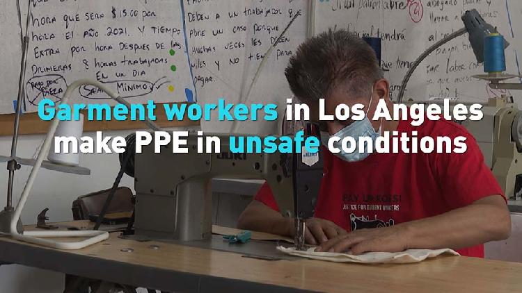 Garment workers in Los Angeles make PPE in unsafe conditions - CGTN