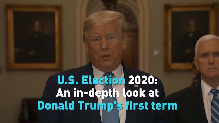 U.S. Election 2020: An in-depth look at Donald Trump's first term - CGTN