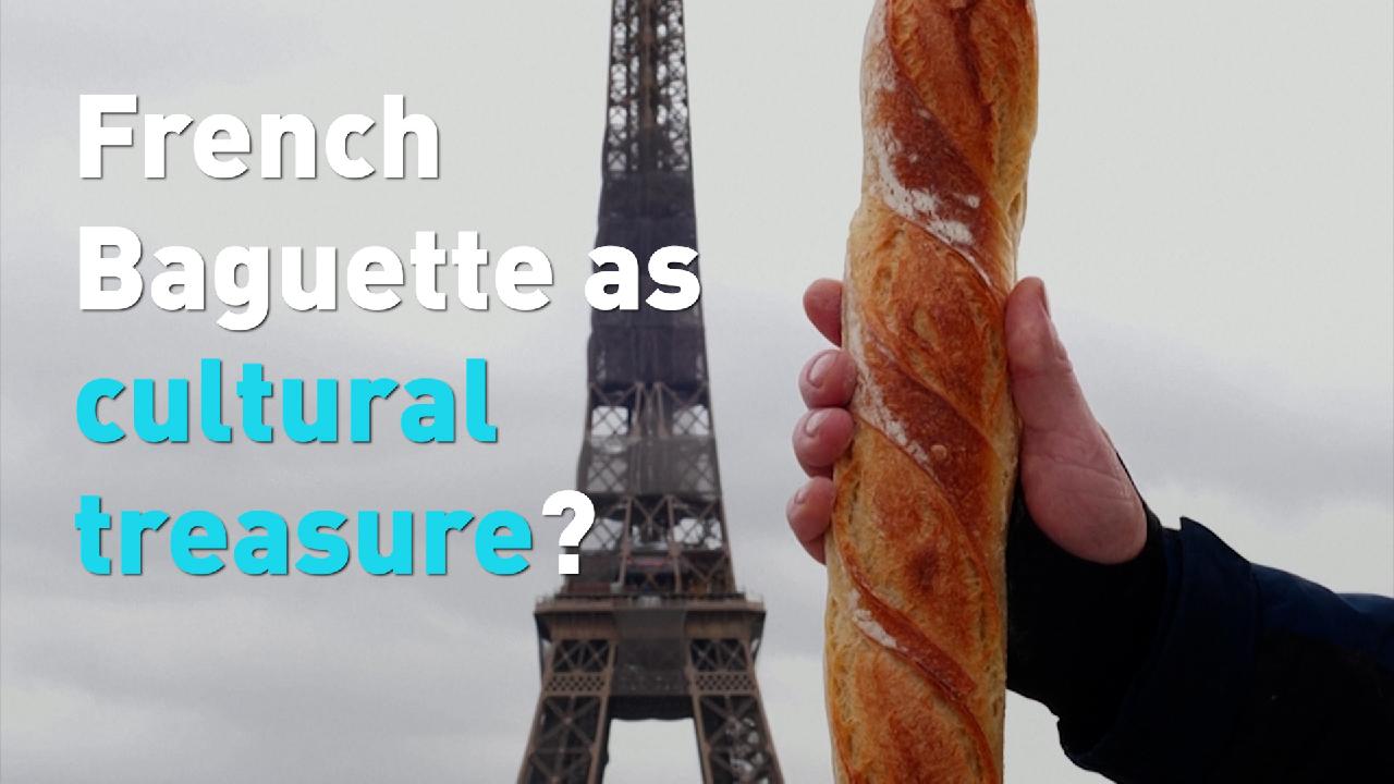 French Baguette as cultural treasure? - CGTN