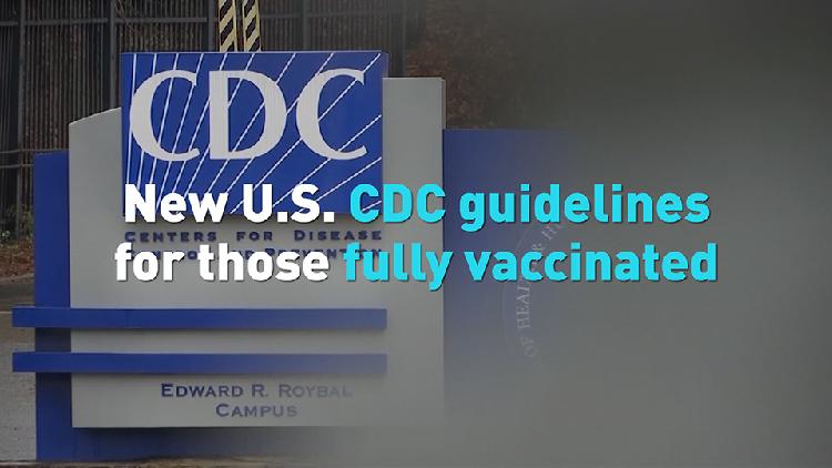 New U.S. CDC guidelines for those fully vaccinated - CGTN