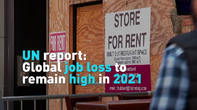 UN report: Global job loss to remain high in 2021 - CGTN