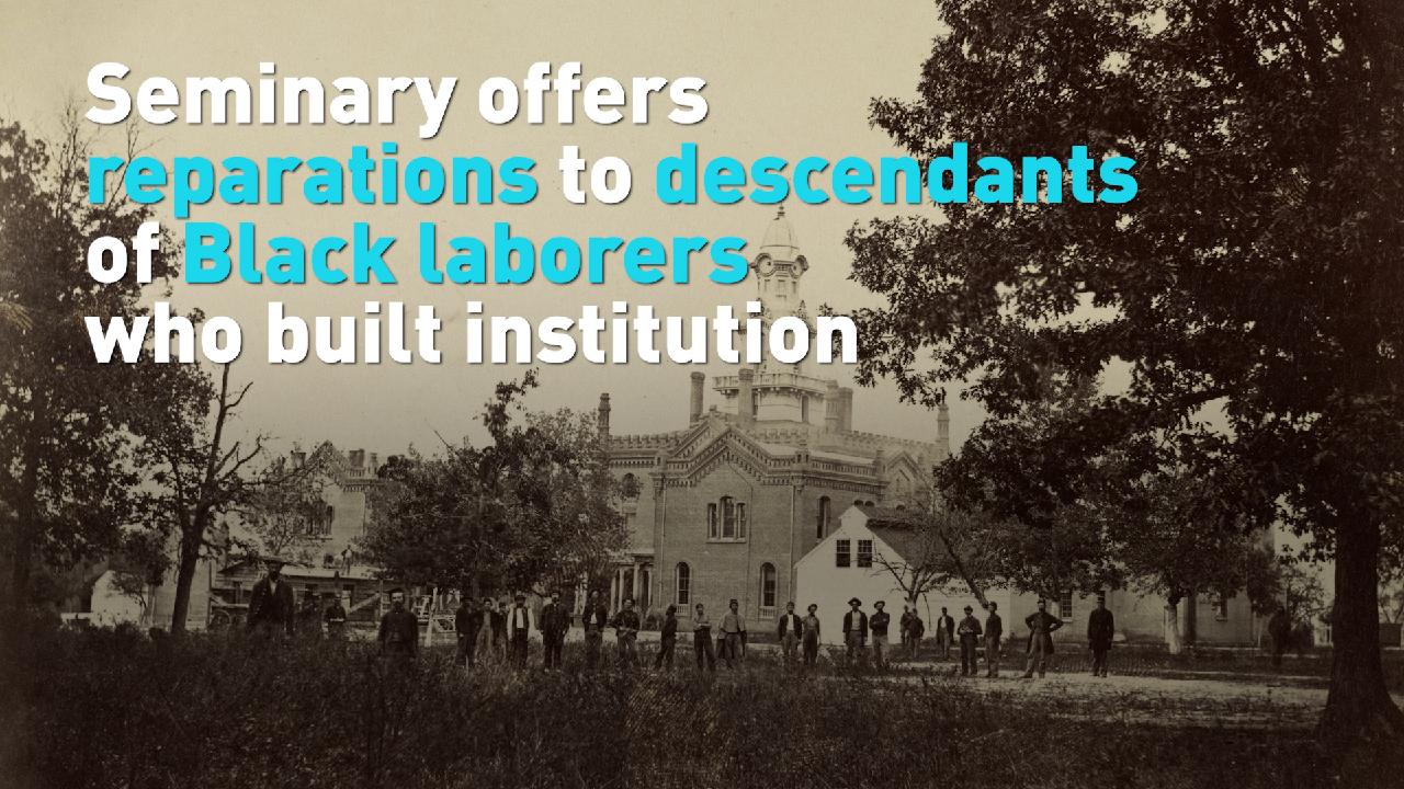 Seminary offers reparations to descendants of Black laborers - CGTN