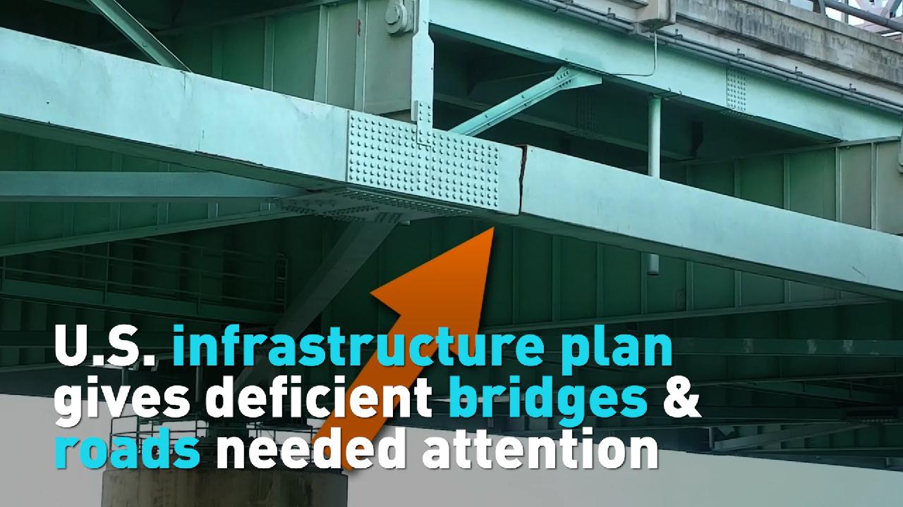 U.S. infrastructure plan gives bridges and roads needed attention - CGTN