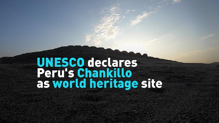 UNESCO declares Peru's Chankillo as world heritage site - CGTN
