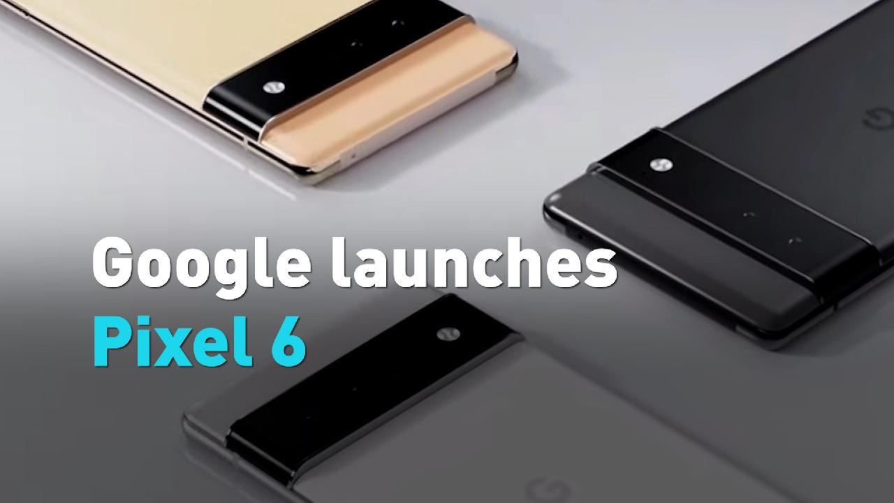 Google launches Pixel 6 - CGTN