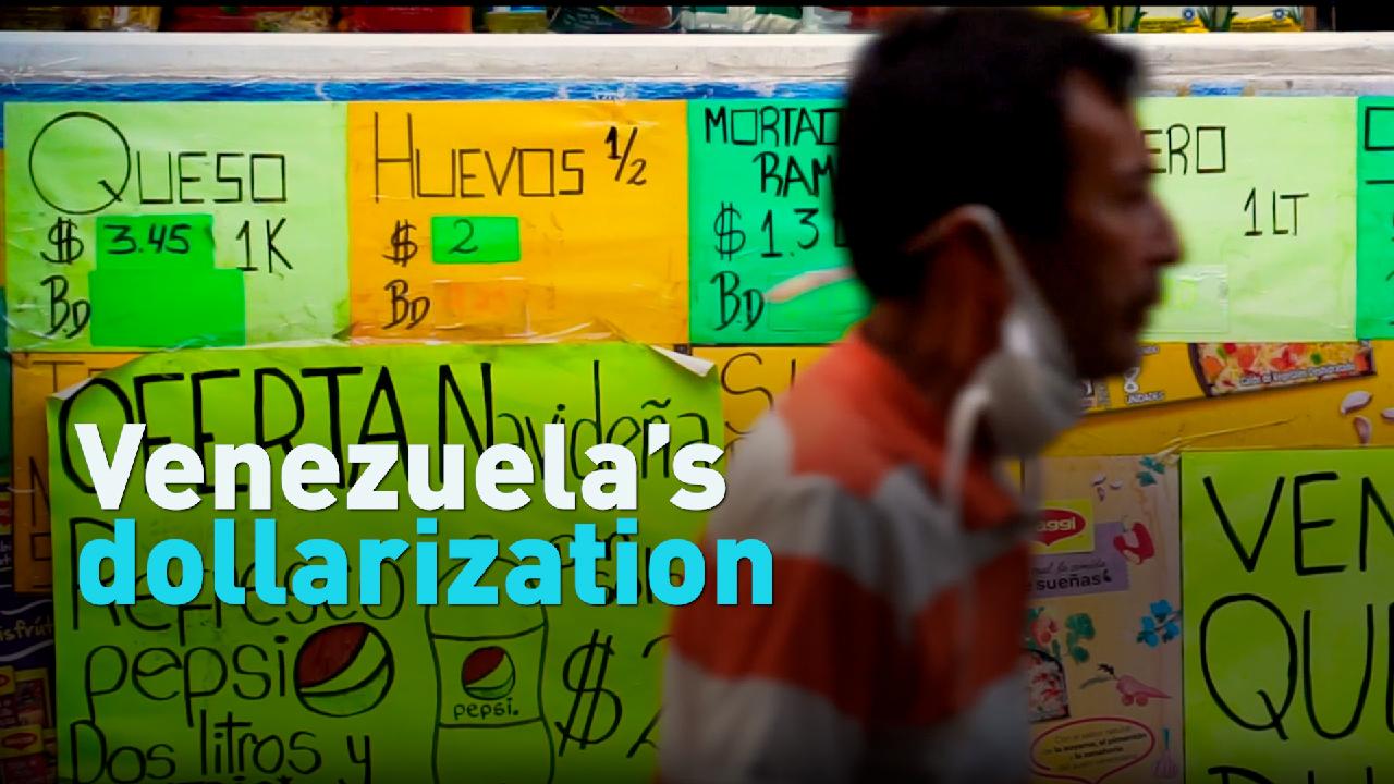 Prolonged economic crisis in Venezuela has led to dollarization - CGTN