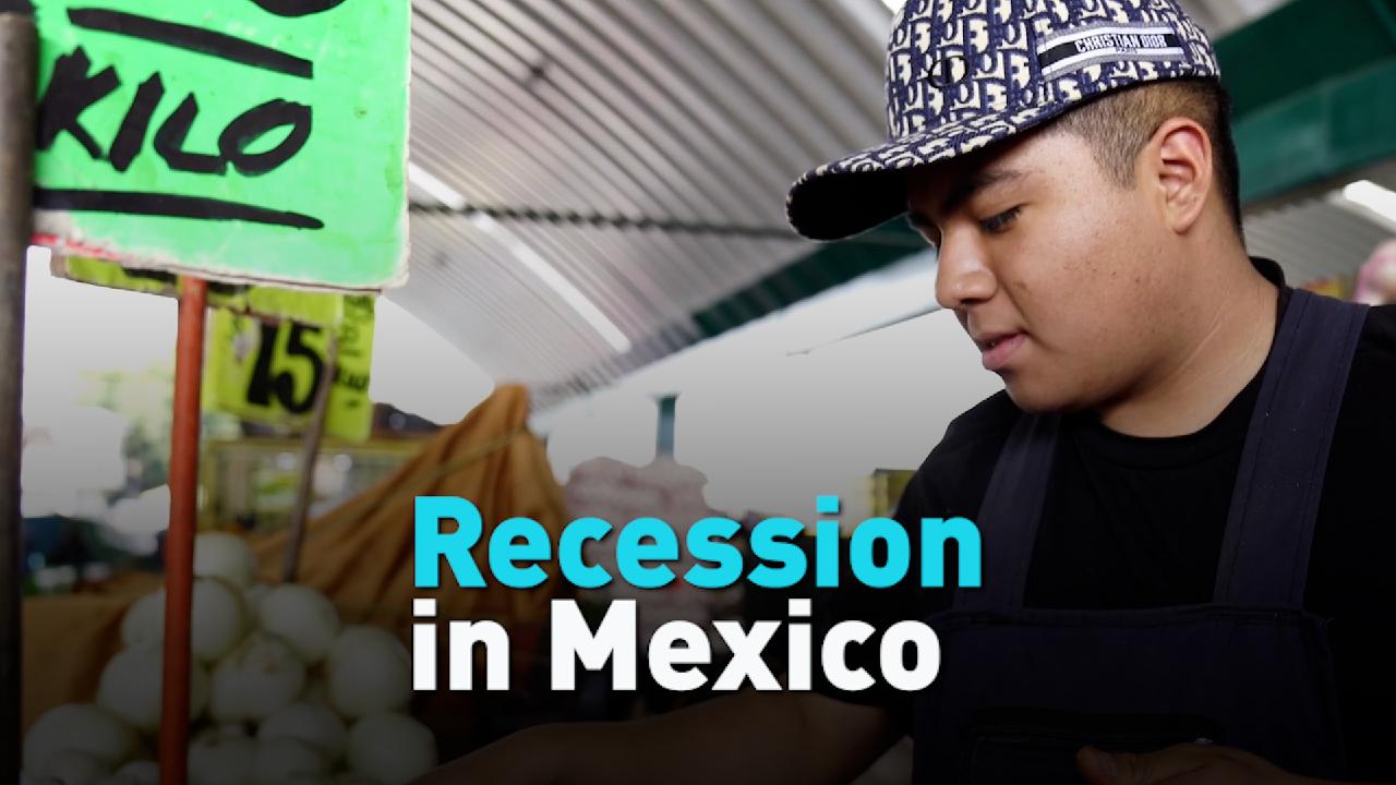 Recession hitting Mexico's economy - CGTN