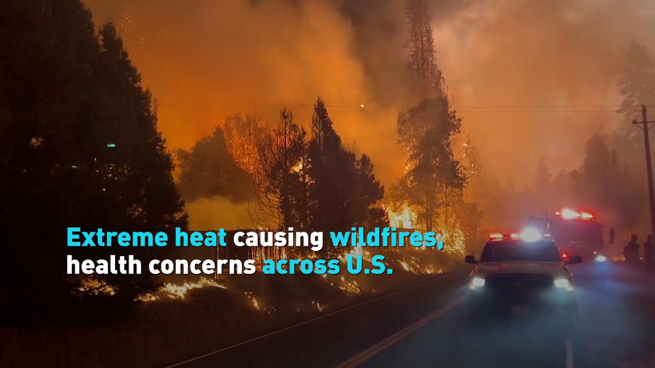 Extreme heat causes wildfires, health concerns across U.S. - CGTN