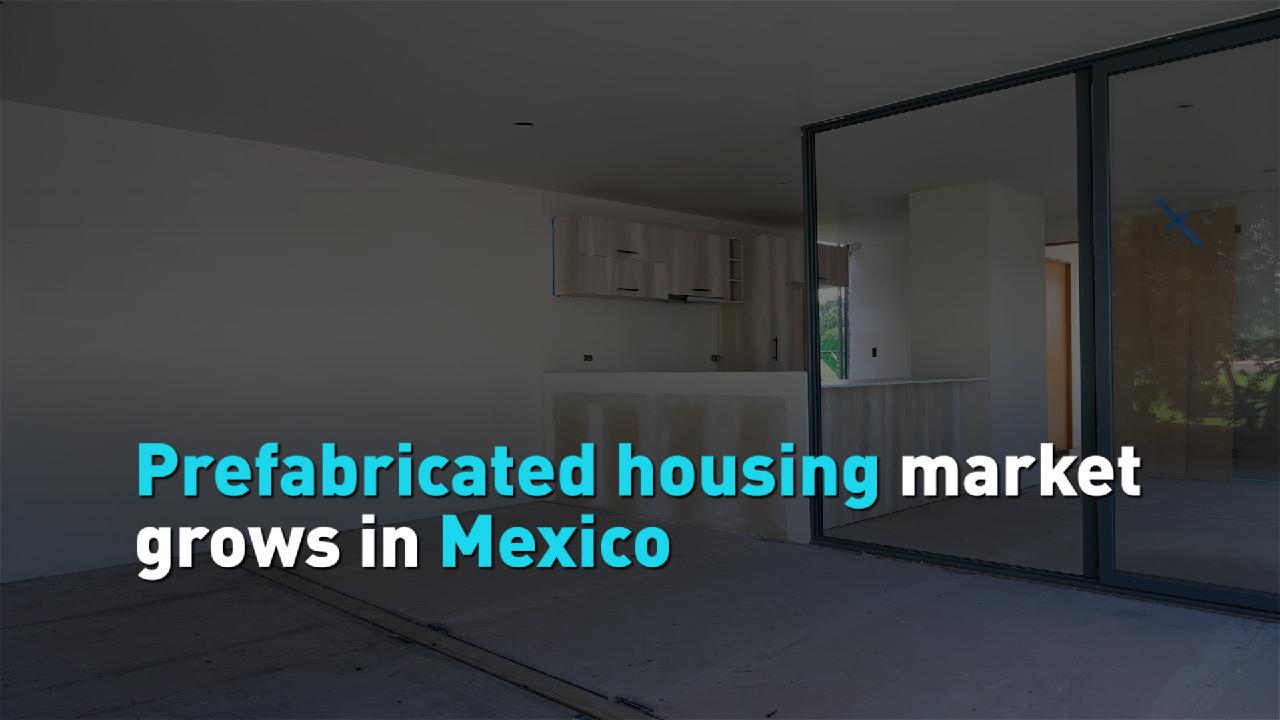 Prefabricated housing market grows in Mexico - CGTN