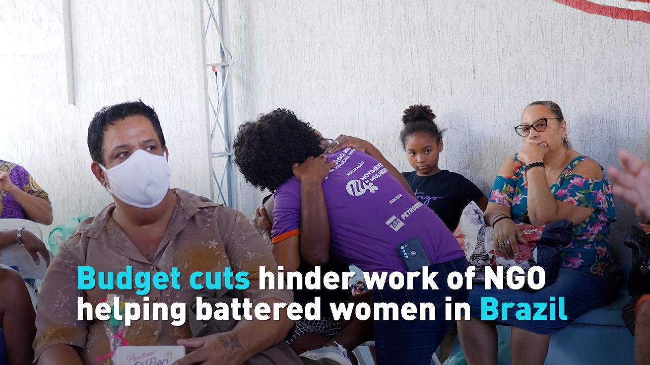 Budget cuts hinder work of NGO helping battered women in Brazil - CGTN