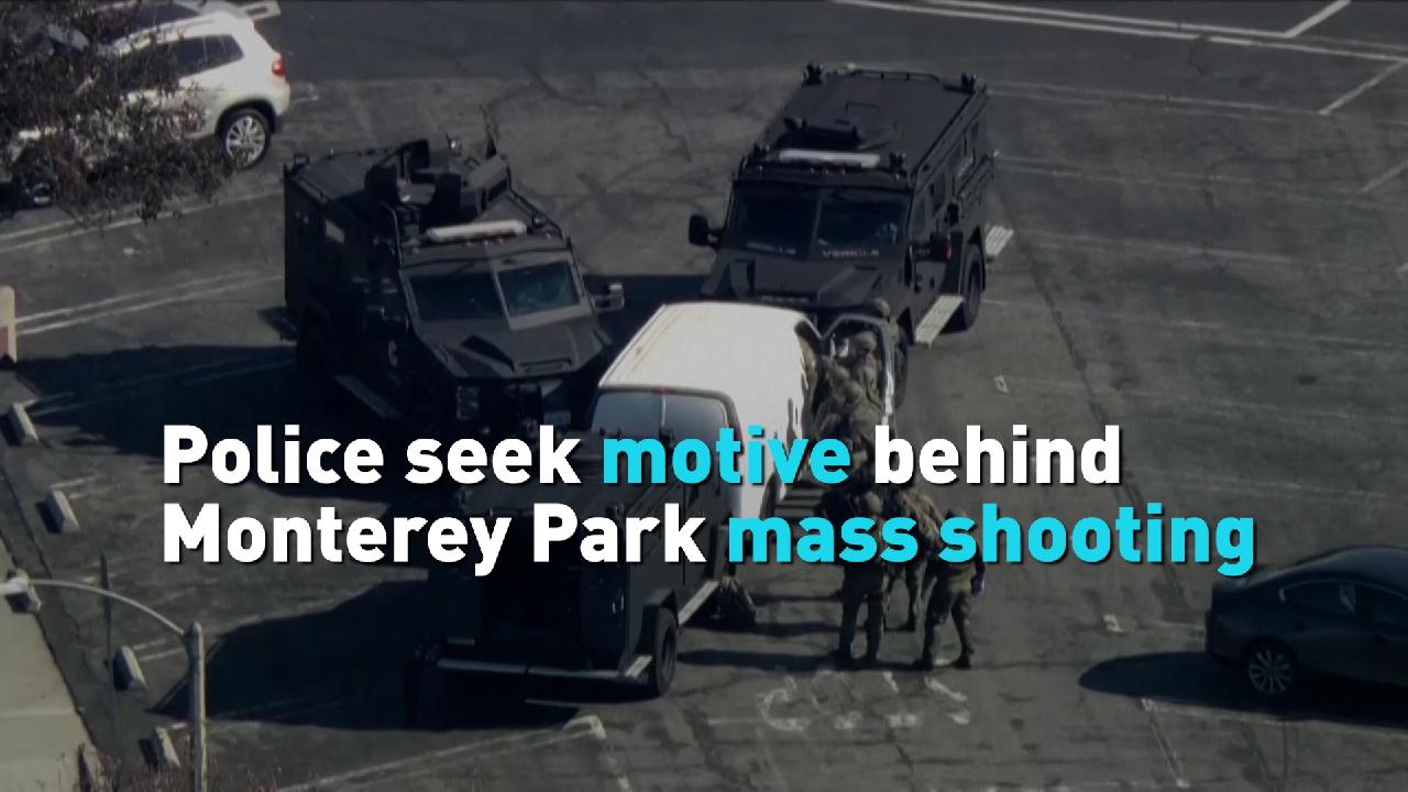 Police seek motive behind Monterey Park mass shooting - CGTN
