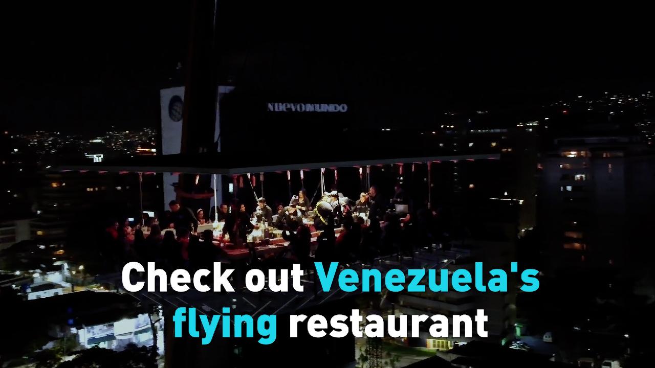 Check out Venezuela's flying restaurant - CGTN