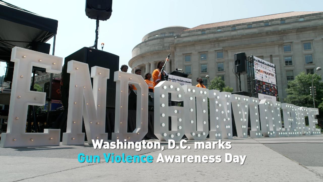 Washington, D.C. marks National Gun Violence Awareness Day - CGTN