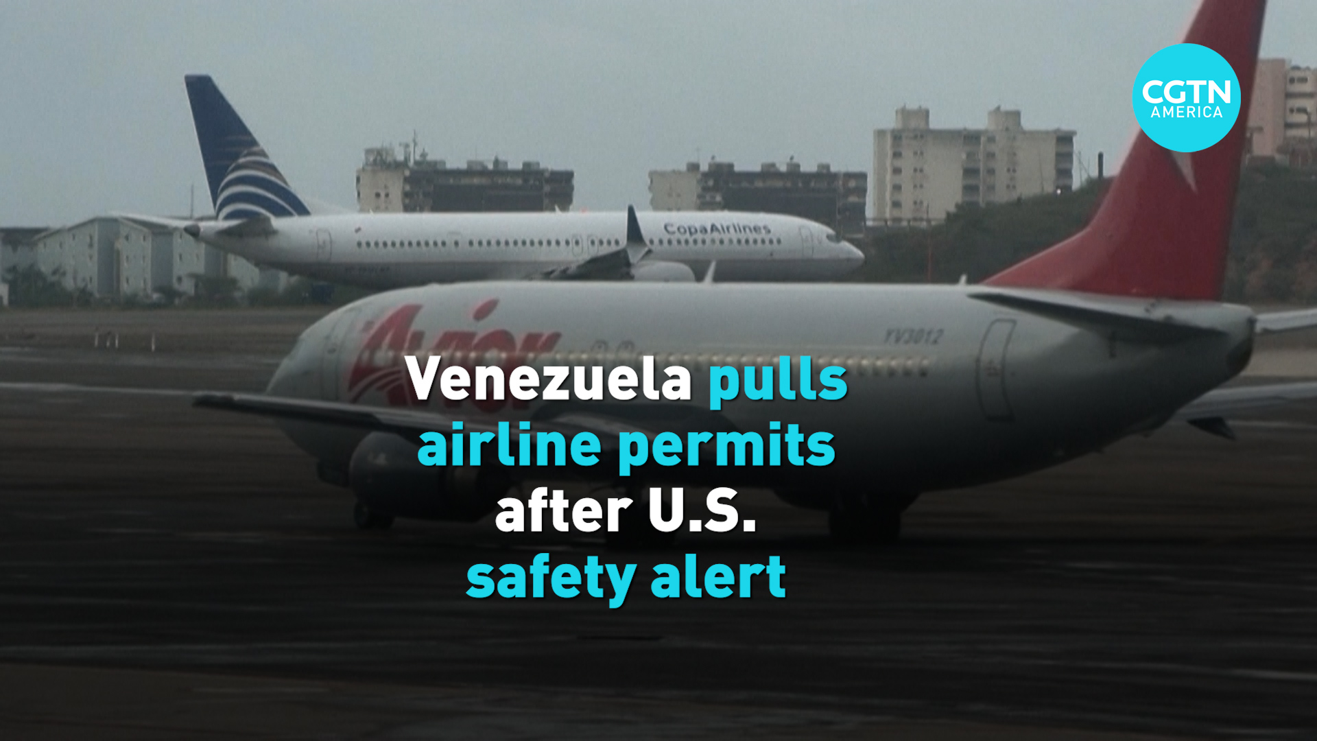 Venezuela pulls airline permits after U.S. safety alert - CGTN