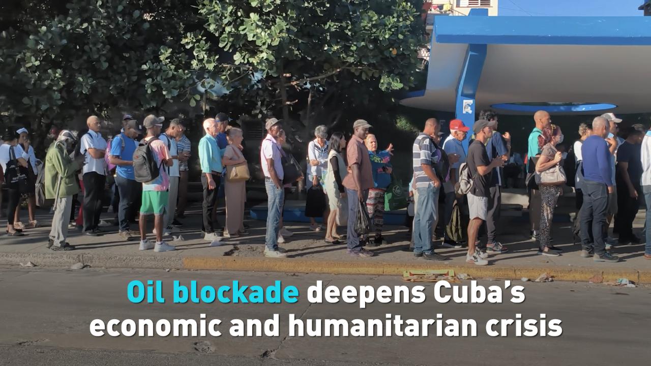 Oil blockade deepens Cuba’s economic and humanitarian crisis - CGTN